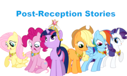 Post-Reception Stories - Fimfiction