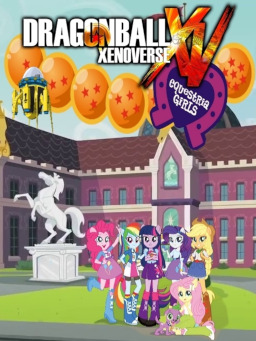 Dragon Ball Xenoverse: Equestria Girls - Fimfiction
