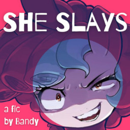 Chapter 1: She Slays Hot Demon Bad Boys - She Slays - Fimfiction