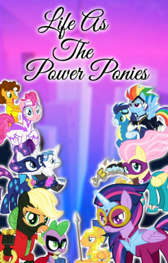 Chapter 1: Beginning Pt. 1 - Life As The Power Ponies - Fimfiction