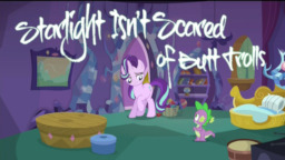 Starlight Isn't Scared of Butt Trolls - Fimfiction