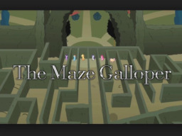 The Maze Galloper - Fimfiction