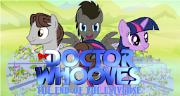 Doctor Whooves 3: The End of the Universe - Fimfiction