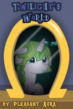 Chapter 5: Her Home - Twilight's World - Fimfiction