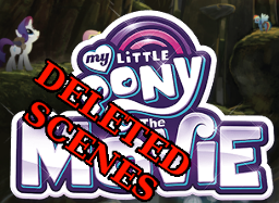 My Little Pony: The Movie Deleted Scenes - Fimfiction