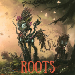 ROOTS - Fimfiction