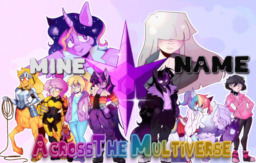 Mine Name Across The Multiverse - Fimfiction