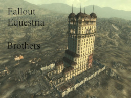 Fallout Equestria: Brothers - Fimfiction