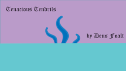 Tenacious Tendrils - Fimfiction
