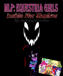 Equestria Girls: Inside Her Shadow - Fimfiction